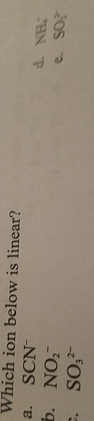 Solved Which ion below is linear? a. SCN b. NO2 . SO, 1 3 | Chegg.com