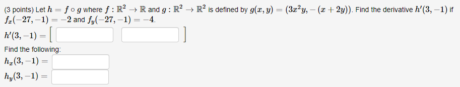 Solved (3 points) Let h= fog where f : R2 + Rand g: R2 + R2 | Chegg.com