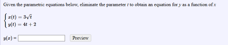 Solved Given the parametric equations below, eliminate the | Chegg.com