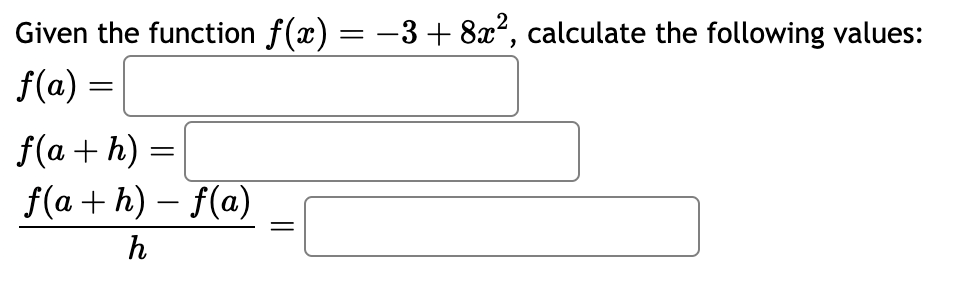 Solved Given the function f(x)=−3+8x2, calculate the | Chegg.com