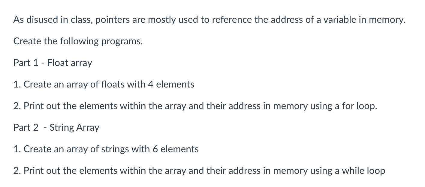 Solved As disused in class, pointers are mostly used to | Chegg.com