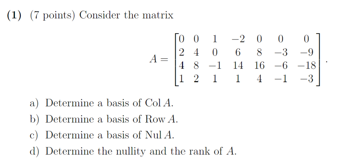 Solved (1) (7 points) Consider the matrix | Chegg.com