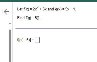 Solved Let f(x)=2x2+5x and g(x)=5x−1. Find f[g(−5)]. | Chegg.com