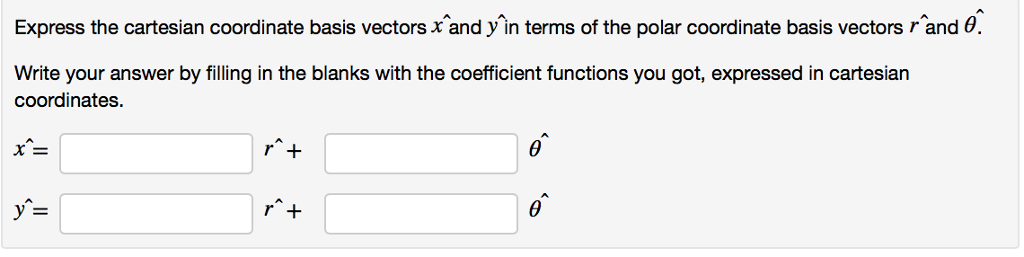 Solved Express the cartesian coordinate basis vectors x and | Chegg.com