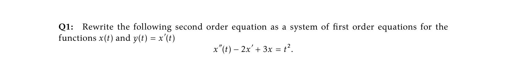 Solved Q1: Rewrite the following second order equation as a | Chegg.com