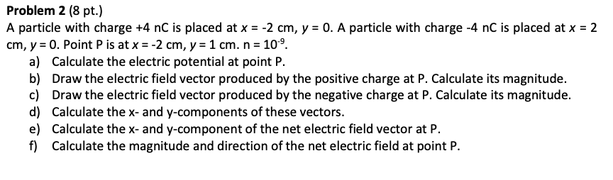 Solved A particle with charge +4nC is placed at x=−2 cm,y=0. | Chegg.com