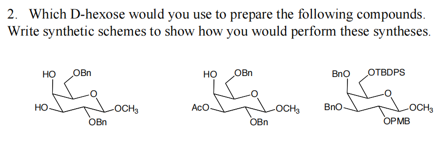 Solved 2. Which D-hexose would you use to prepare the | Chegg.com