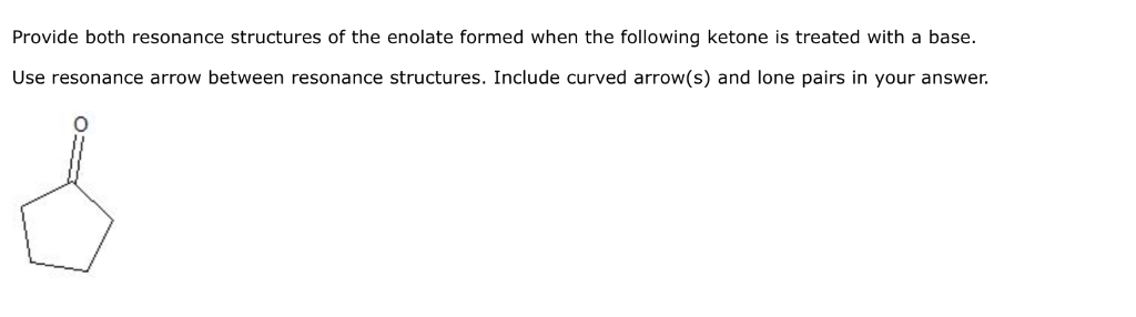 Solved Provide both resonance structures of the enolate | Chegg.com