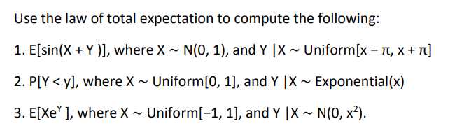 Solved Use The Law Of Total Expectation To Compute The