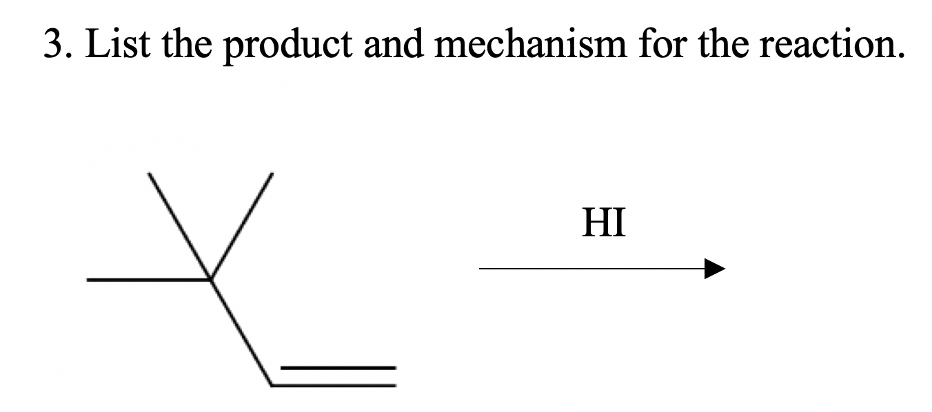 Solved 3. List the product and mechanism for the reaction. | Chegg.com