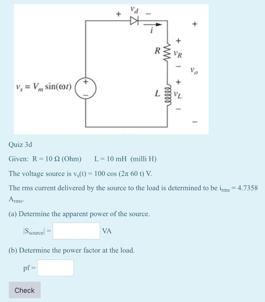 Solved i + VO + v; = Vmsin(01) lllll VL Quiz 3d Given: R= 10 | Chegg.com
