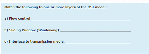 Solved Match the following to one or more layers of the OSI | Chegg.com