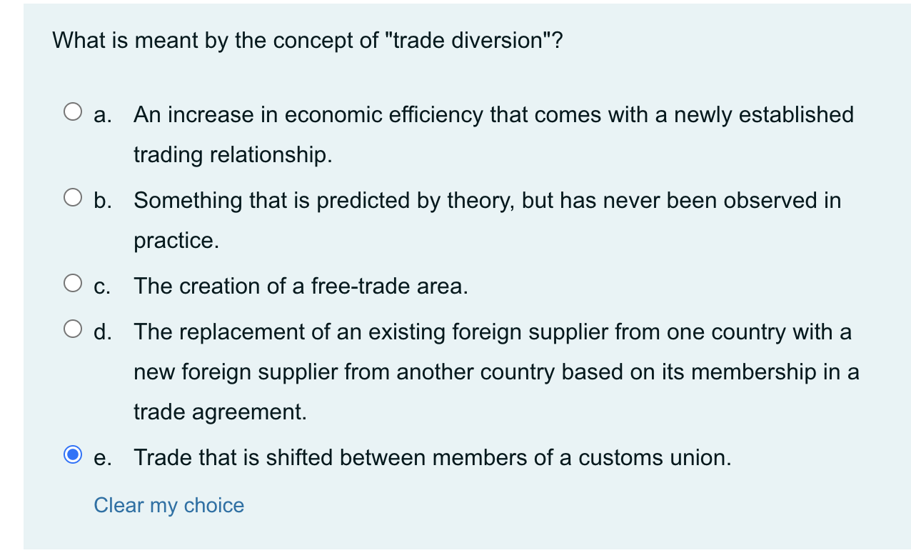 Solved What is meant by the concept of "trade diversion"? a. | Chegg.com