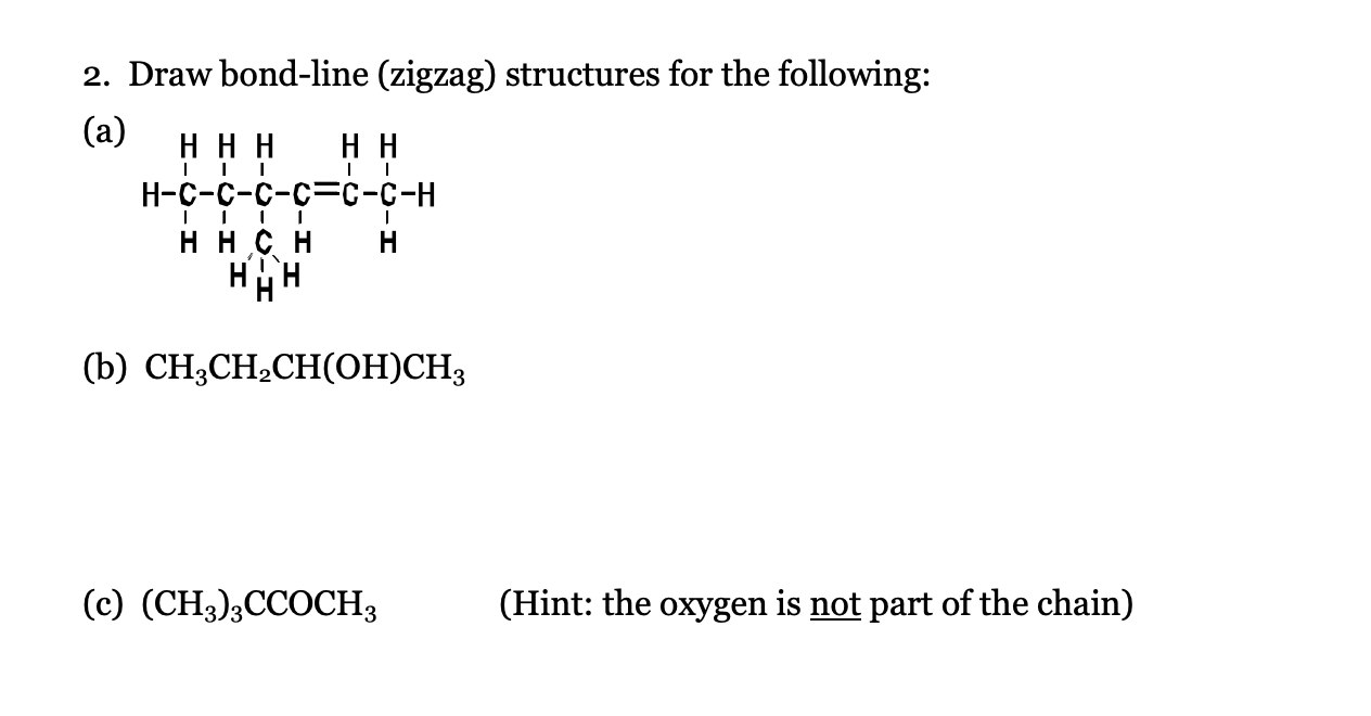 Solved 2. Draw bond-line (zigzag) structures for the | Chegg.com
