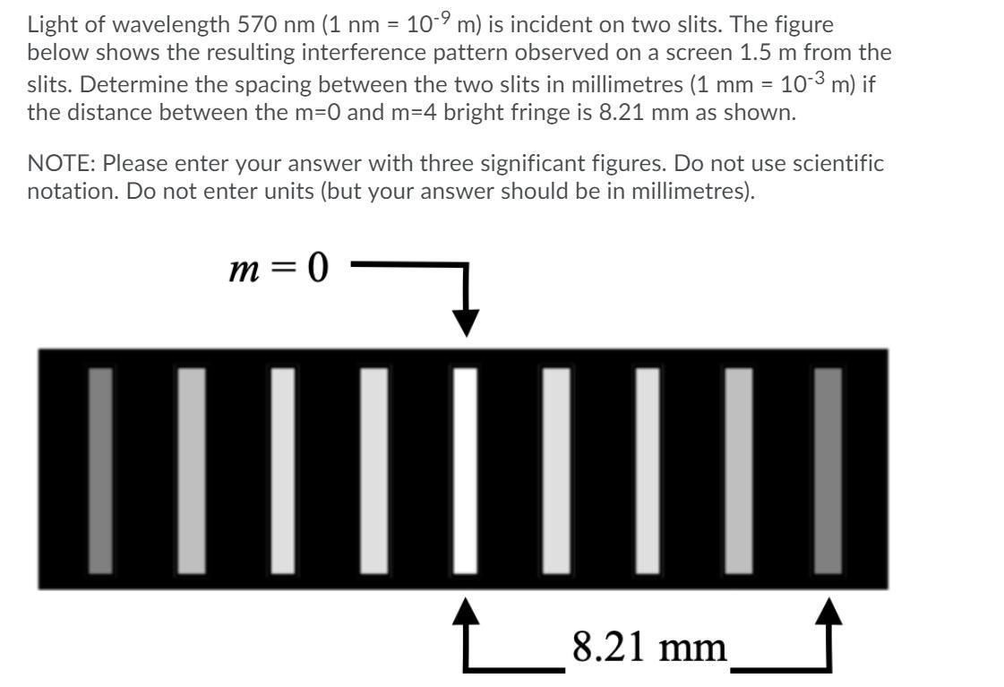 Solved Light of wavelength 570 nm (1 nm = 10-9m) is incident | Chegg.com