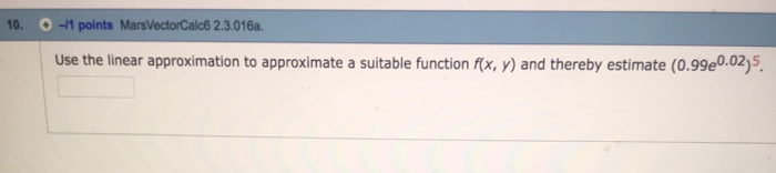 Solved Use The Linear Approximation To Approximate A