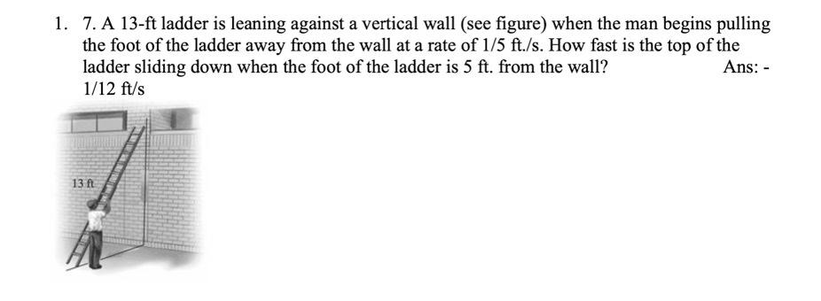Solved 1. 7. A 13-ft ladder is leaning against a vertical | Chegg.com