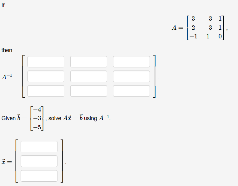 Solved IfA=[3-312-31-110]thenA-1=[??].Given vec(b)=[-4-3-5], | Chegg.com