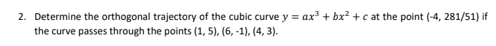 Solved 2. Determine the orthogonal trajectory of the cubic | Chegg.com