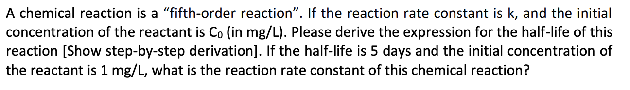 Solved A chemical reaction is a “fifth-order reaction”. If | Chegg.com