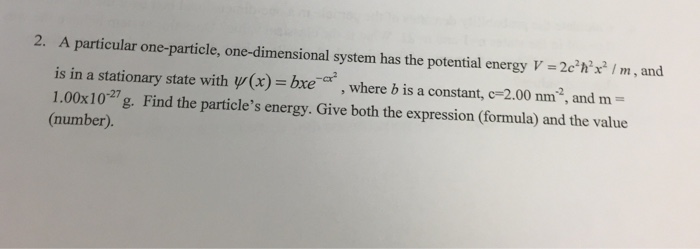 Solved 2. A particular one-particle, one-dimensional system | Chegg.com