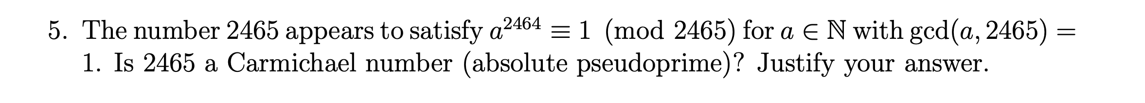 Solved = 5. The number 2465 appears to satisfy a2464 = 1 | Chegg.com