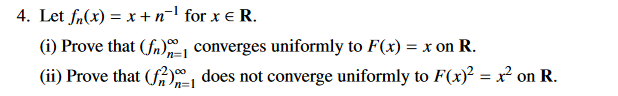 Solved 4. Let fn(x)=x+n−1 for x∈R. (i) Prove that (fn)n=1∞ | Chegg.com