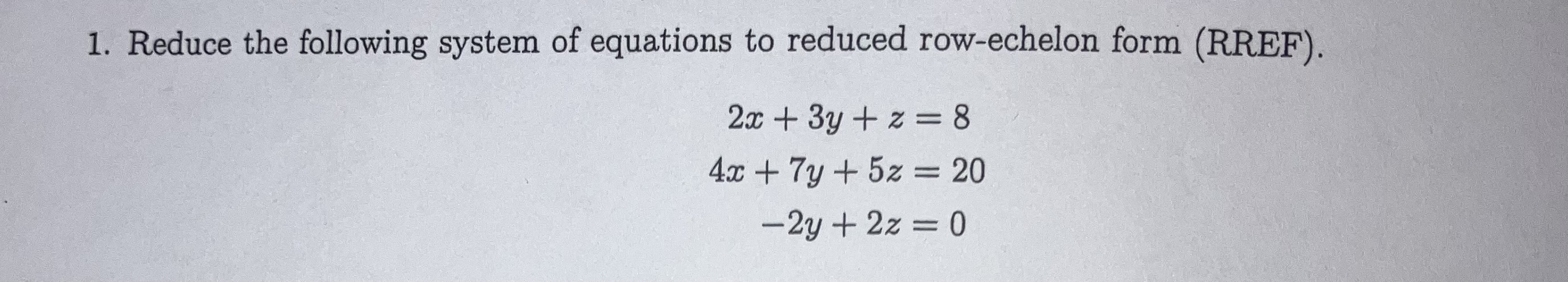 Solved 1. Reduce the following system of equations to | Chegg.com