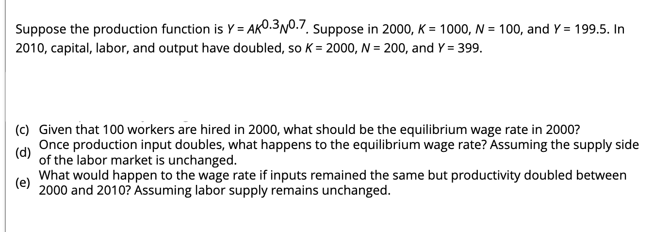 Solved Suppose the production function is Y=AK0.3N0.7. | Chegg.com