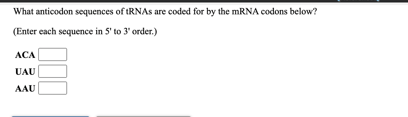 Solved What anticodon sequences of tRNAs are coded for by | Chegg.com