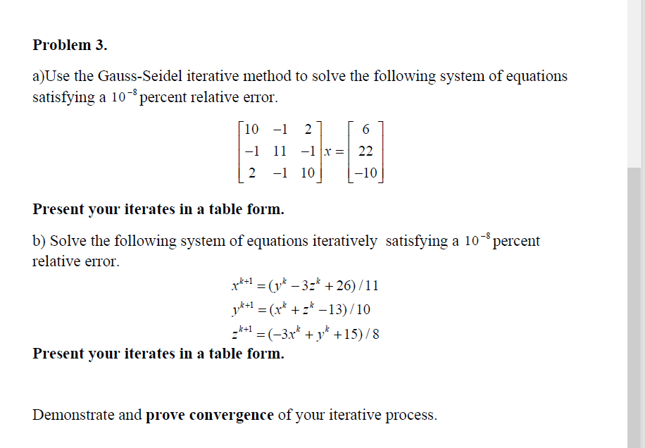 Solved a)Use the Gauss-Seidel iterative method to solve the | Chegg.com Solved a)Use the Gauss-Seidel iterative method to solve the | Chegg.com