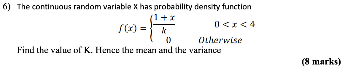 Solved 5) The continuous random variable X has probability | Chegg.com