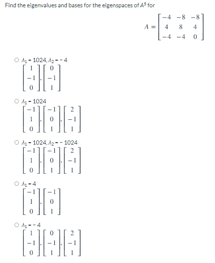 Solved Find the eigenvalues and bases for the eigenspaces of | Chegg.com