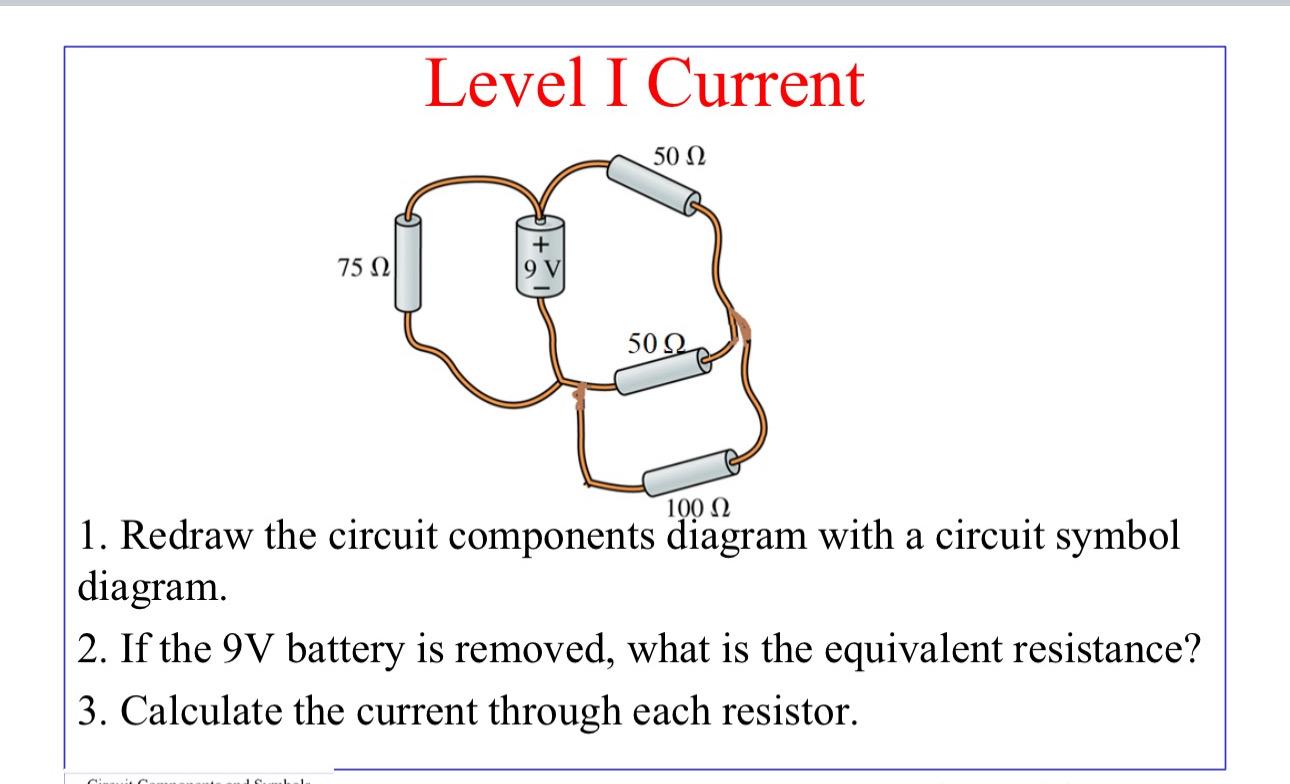 Solved Level I Current 1. Redraw the circuit components | Chegg.com