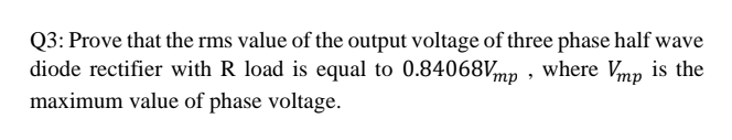 Solved Q3: Prove that the rms value of the output voltage of | Chegg.com