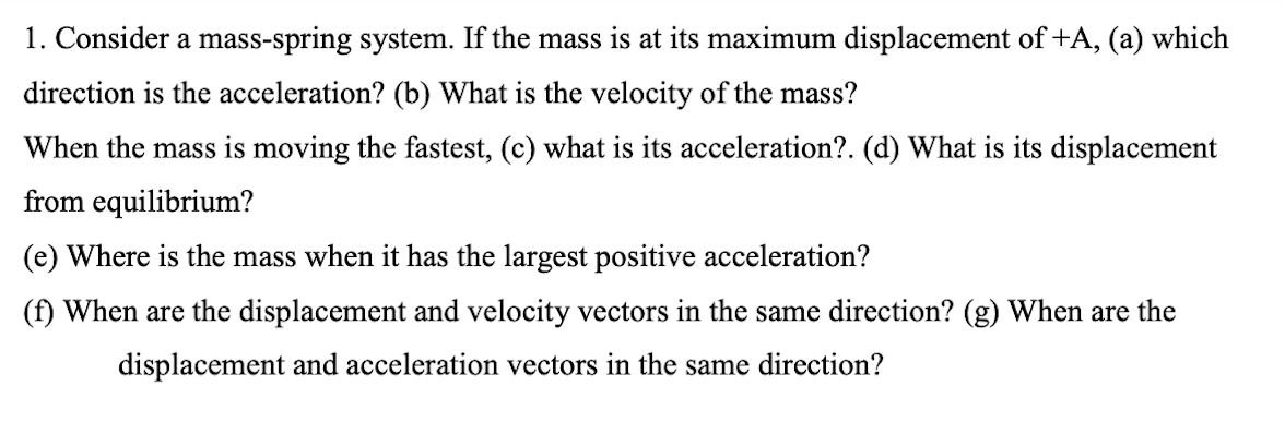 Solved 1. Consider a mass-spring system. If the mass is at | Chegg.com