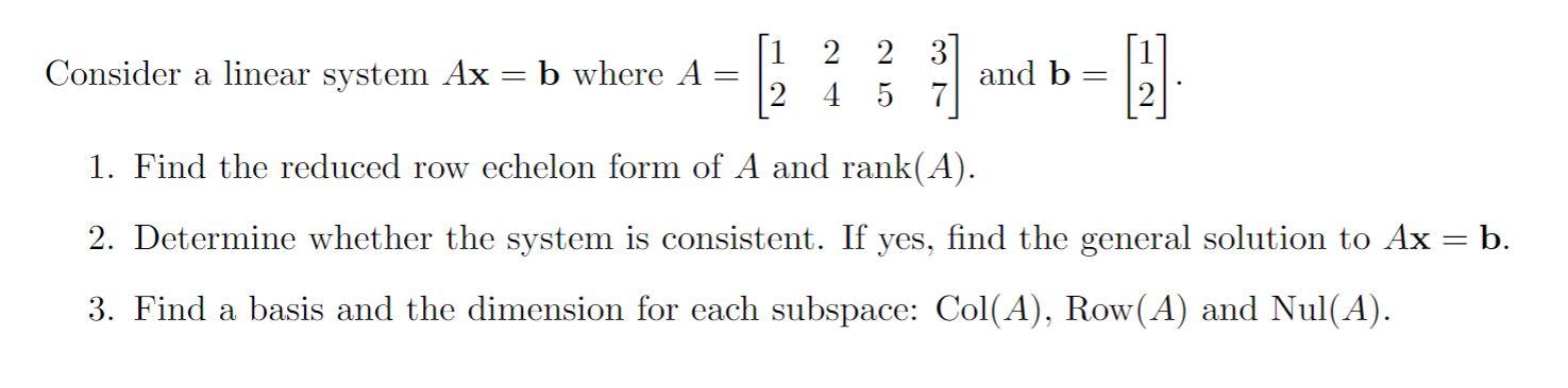Solved Consider a linear system Ax = b where A — (1 2 2 2 3 | Chegg.com