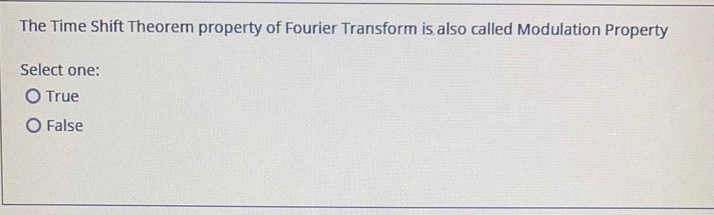 Solved The Time Shift Theorem property of Fourier Transform | Chegg.com