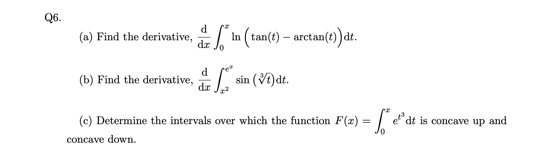 Solved (a) Find the derivative, dxd∫0xln(tan(t)−arctan(t))dt | Chegg.com