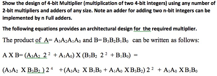 Solved Show the design of 4-bit Multiplier (multiplication | Chegg.com