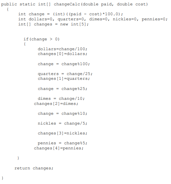 Solved public static int[] changeCalc (double paid, double | Chegg.com