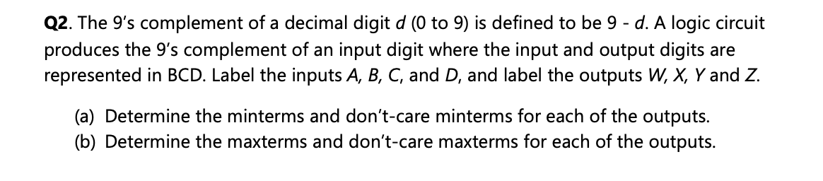 Solved Q2. The 9's complement of a decimal digit d (0 to 9) | Chegg.com