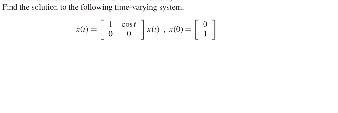 Solved Find the solution to the following time-varying | Chegg.com