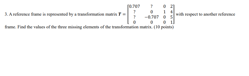 Solved [? 0 -1 57 ? 0 3 2. A reference frame is represented | Chegg.com
