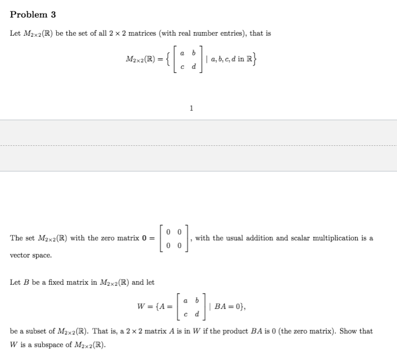 Solved Problem 3 Let M2x2(R) be the set of all 2 x 2 | Chegg.com