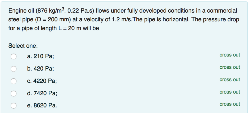 Solved Engine oil (876 kg/m3, 0.22 Pa.s) flows under fully | Chegg.com