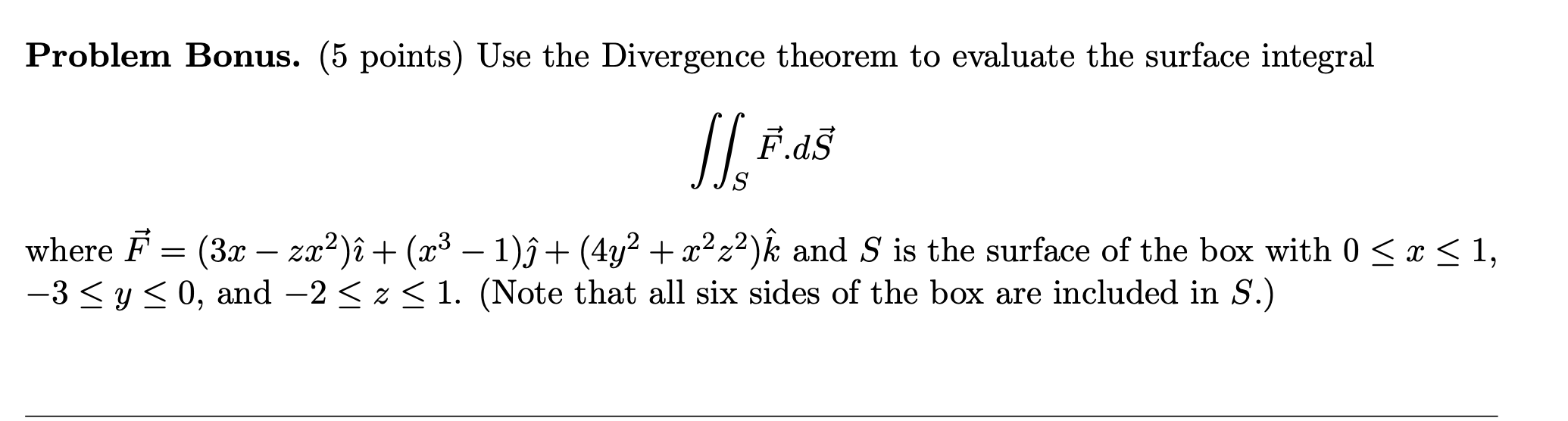 Solved Problem Bonus. (5 points) Use the Divergence theorem | Chegg.com