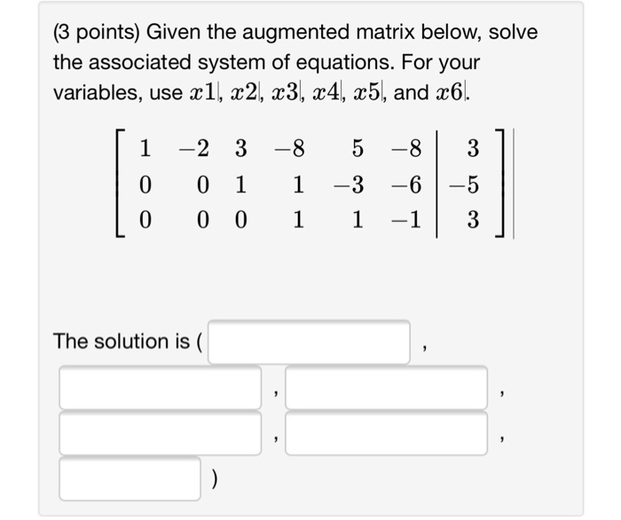Solved Given the augmented matrix below, solve the | Chegg.com