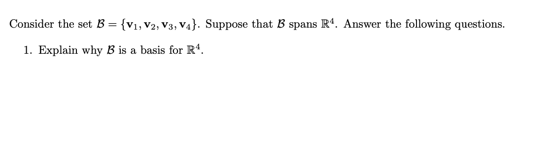 Solved Consider the set B = {V1, V2, V3, V4}. Suppose that B | Chegg.com