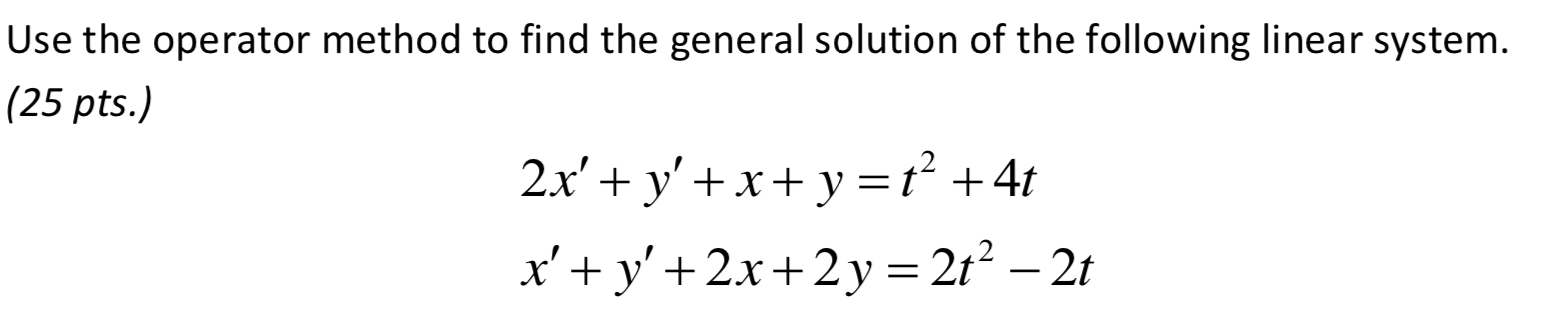Solved Use the operator method to find the general solution | Chegg.com
